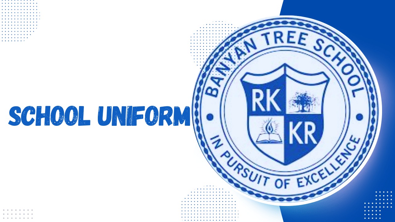 Uniform - Banyan Tree School